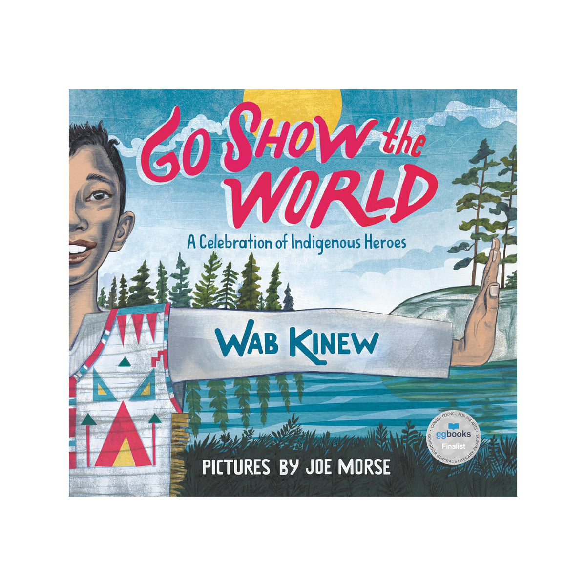 GO SHOW THE WORLD: A CELEBRATION OF INDIGENOUS HEROS – Science World ...