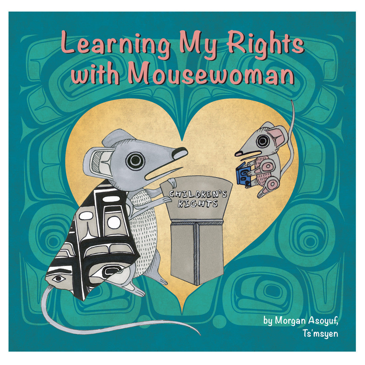 LEARNING MY RIGHTS WITH MOUSE WOMAN – Science World Science Store