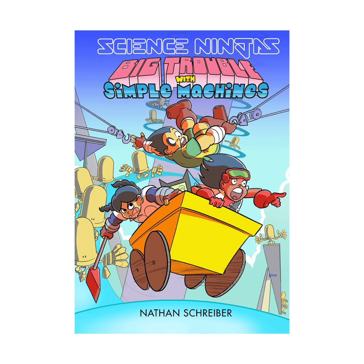 SCIENCE NINJAS BIG TROUBLE WITH SIMPLE MACHINES – Science World Science ...
